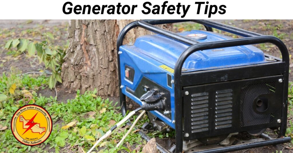 Generator Safety Tips - Gila River Indian Community Utility Authority